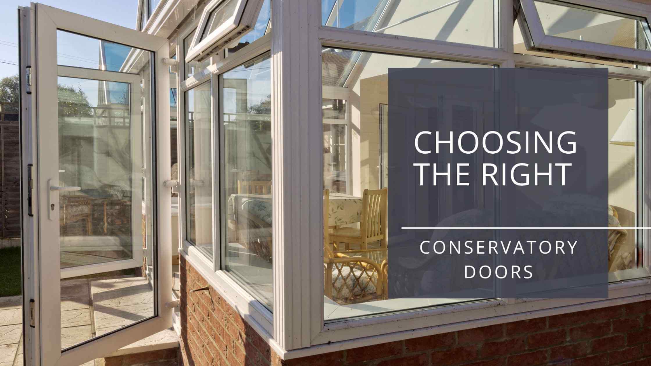 Your Guide to Choosing Conservatory Doors: Getting it Right